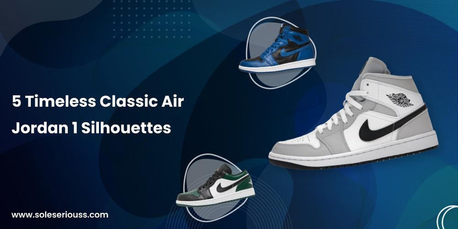 5 Timeless classic Air Jordan 1 silhouettes – SOLE SERIOUSS