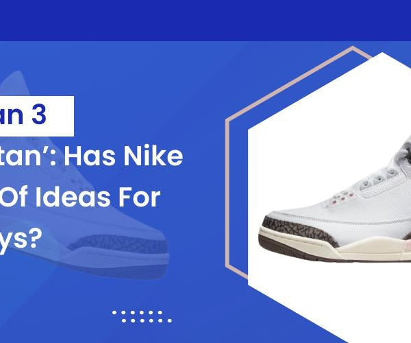 Air Jordan 3 Neapolitan: Has Nike run out of ideas for colorways ...