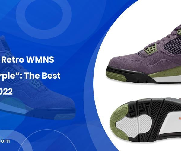 Air Jordan 4 Retro WMNS “Canyon Purple”: The Best Release of 2022 ...