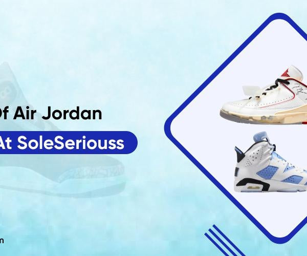 The Best of Air Jordan Sneakers at SoleSeriouss – SOLE SERIOUSS